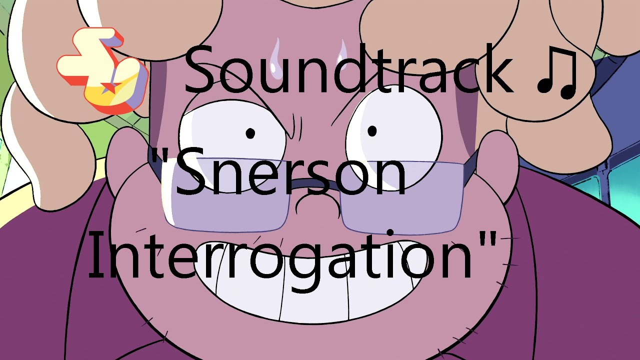 Steven Universe Soundtrack ♫ - Snerson Interrogation - YouTube