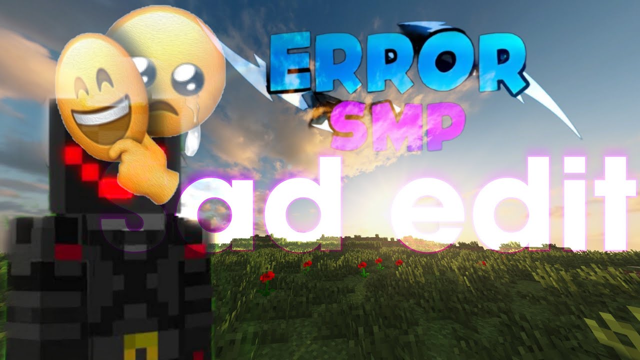 error smp sad edit @aTerroRR @Patner0 | WE MISS ERROR SMP - YouTube