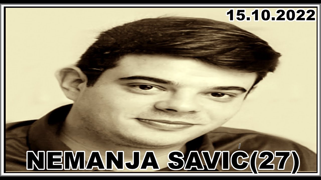 NEMANJA SAVIĆ(27) 15.10.2022 - YouTube