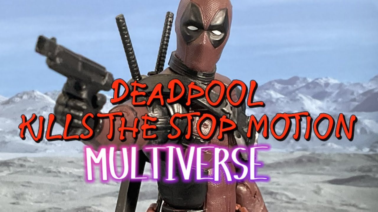 Deadpool Kills The Stop Motion Multiverse: Act 2 The Coolest - YouTube