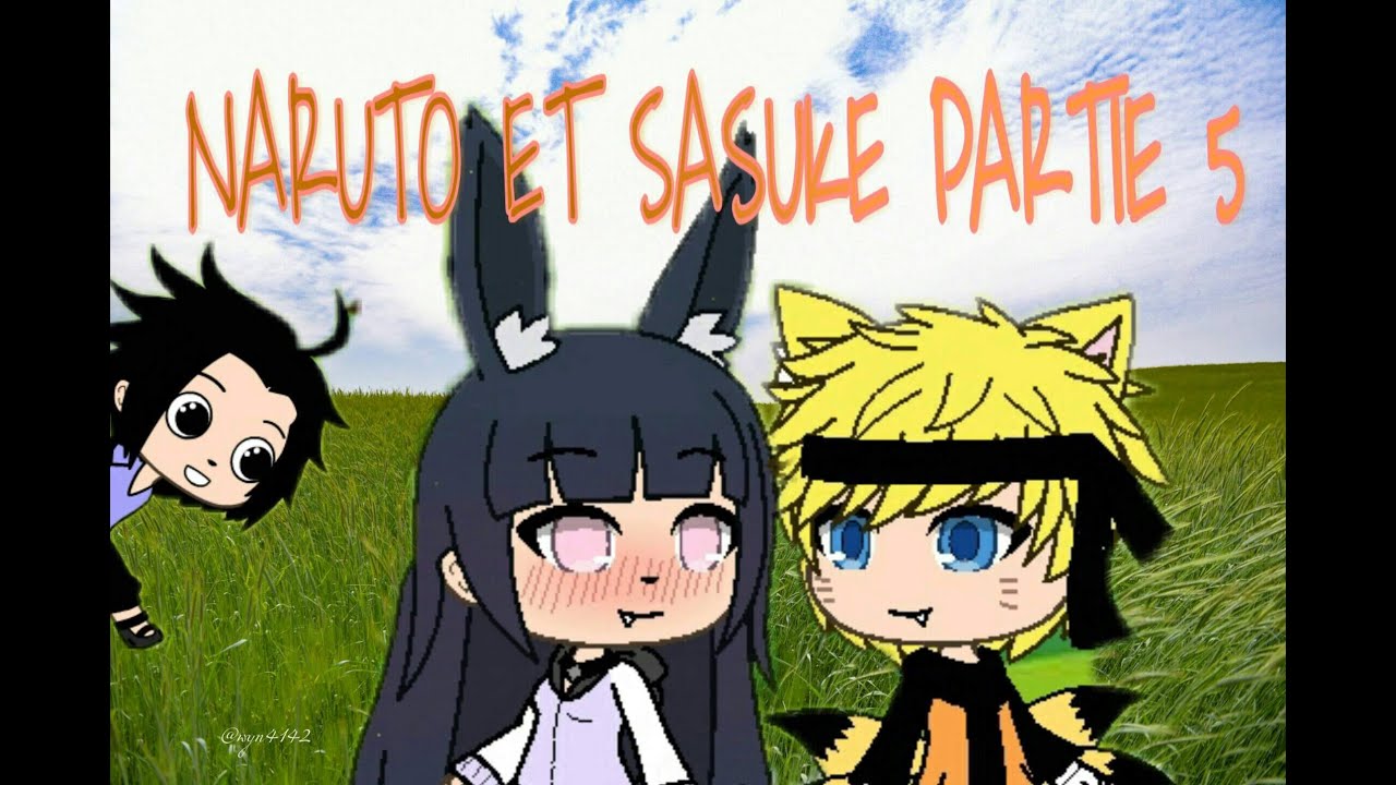 naruto et sasuke partie 5 Gacha life(fr) - YouTube