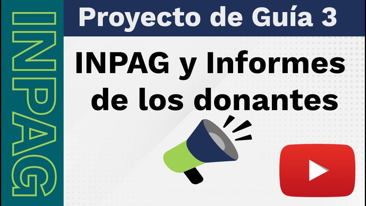 INPAG y los informes de los donantes (Proyecto de Guía 3) - YouTube