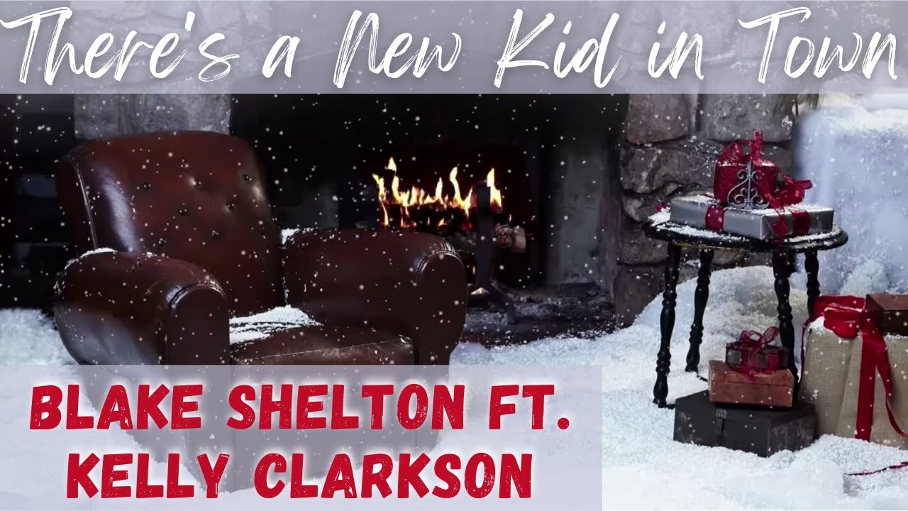 Blake Shelton feat. Kelly Clarkson "There's a New Kid in Town ...