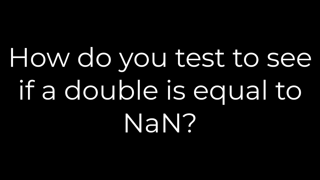 java-how-do-you-test-to-see-if-a-double-is-equal-to-nan-5solution