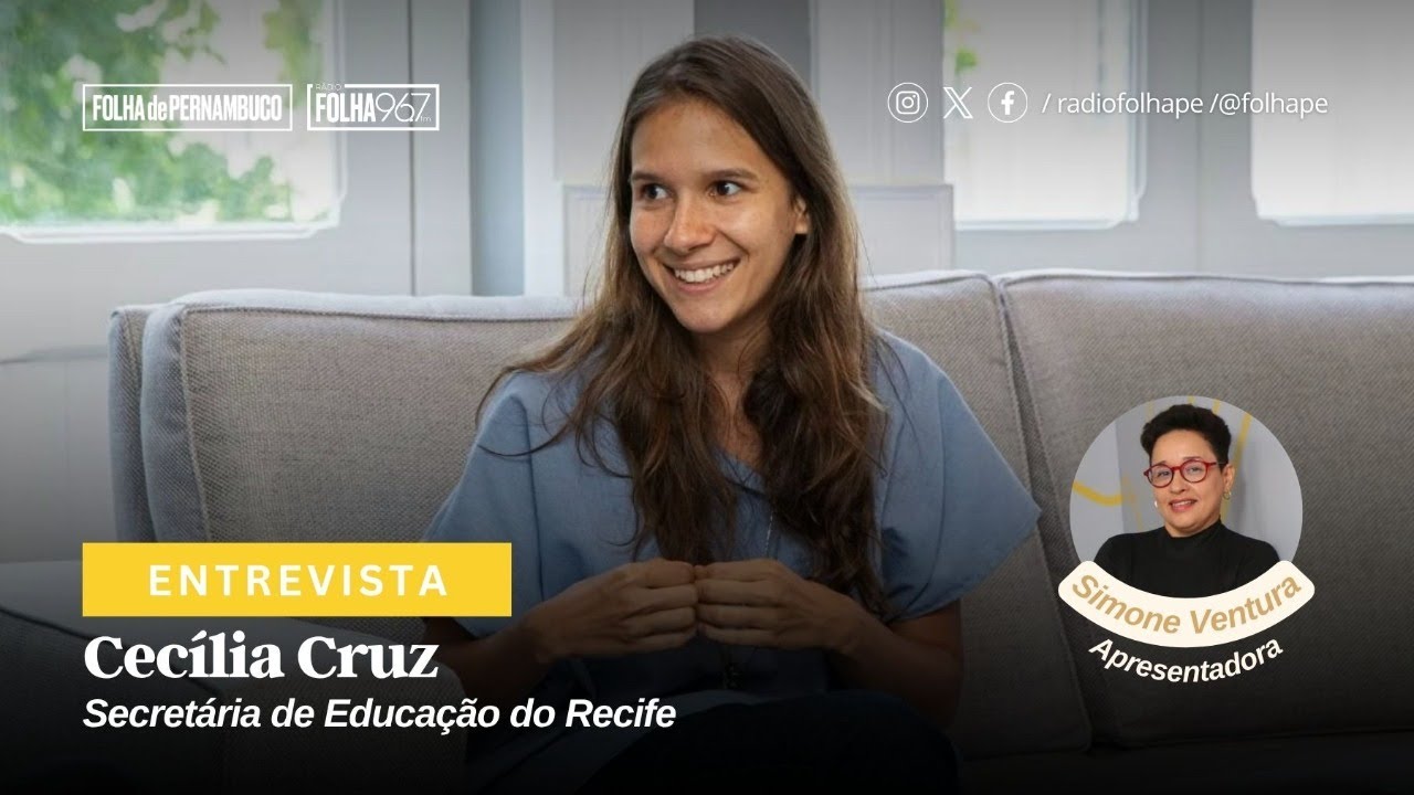 ENTREVISTA | CECÍLIA CRUZ - SECRETÁRIA DE EDUCAÇÃO DO RECIFE - YouTube