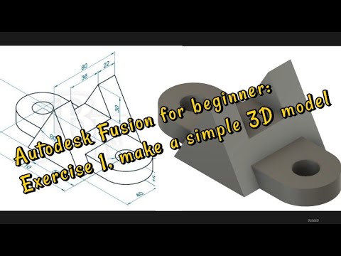 AUTODESK FUSION FOR BEGINNER: EXERCISE 1, MAKE A SIMPLE 3D MODEL ...