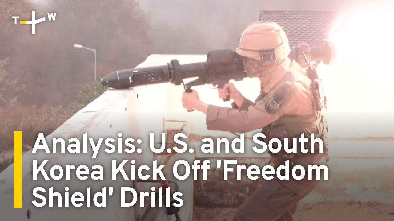 Analysis: U.S. and South Korea Kick Off 'Freedom Shield' Drills ...
