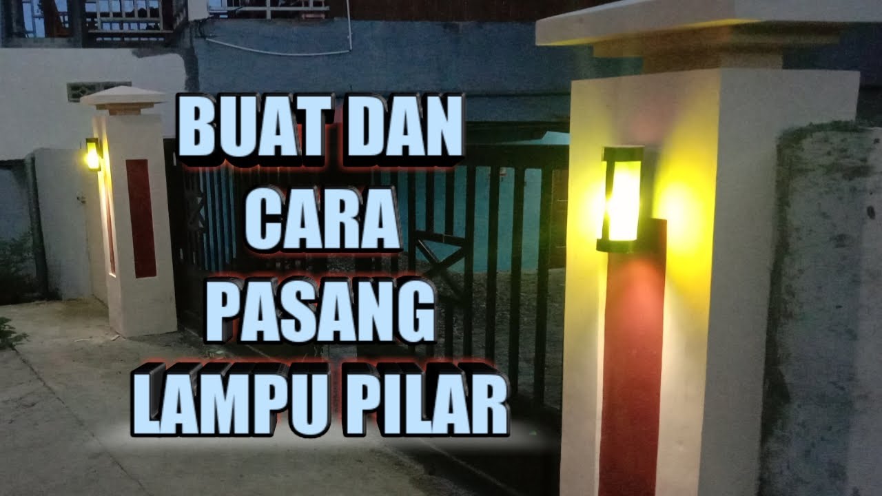 buat lampu hias pilar dan cara pasang instalasi listrik pilar - YouTube