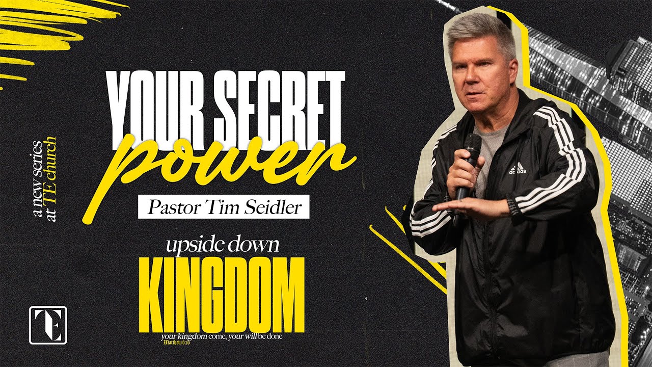 Tim Seidler | "Your Secret Power" | Upside Down Kingdom (wk 4) - YouTube
