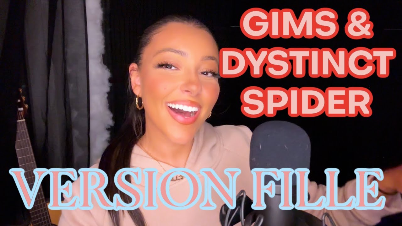 GIMS & DYSTINCT - SPIDER (VERSION FILLE) - YouTube