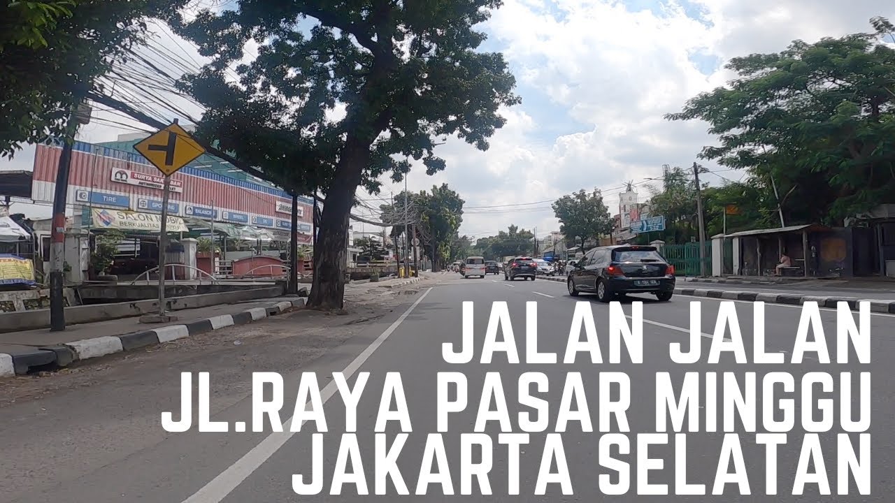 SUASANA JALAN RAYA PASAR MINGGU YANG CERAH, JAKARTA SELATAN | DRIVING ...