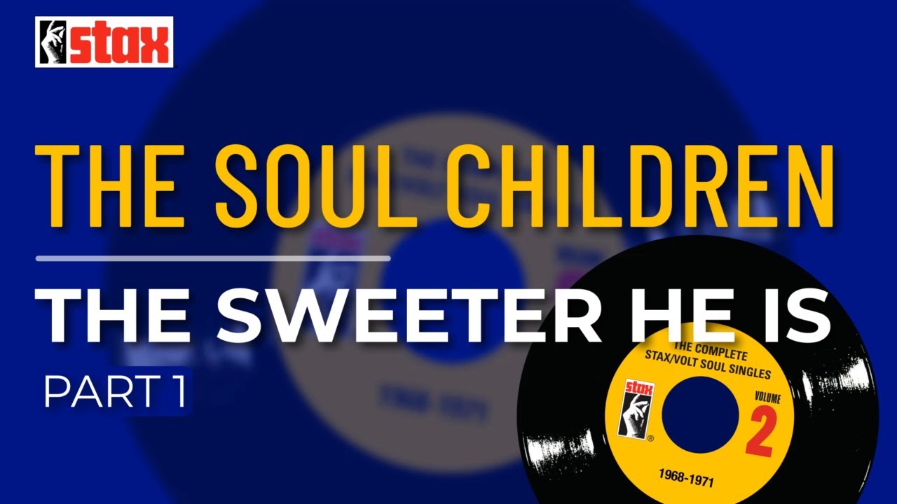 The Soul Children - The Sweeter He Is (Part 1) (Official Audio) - YouTube