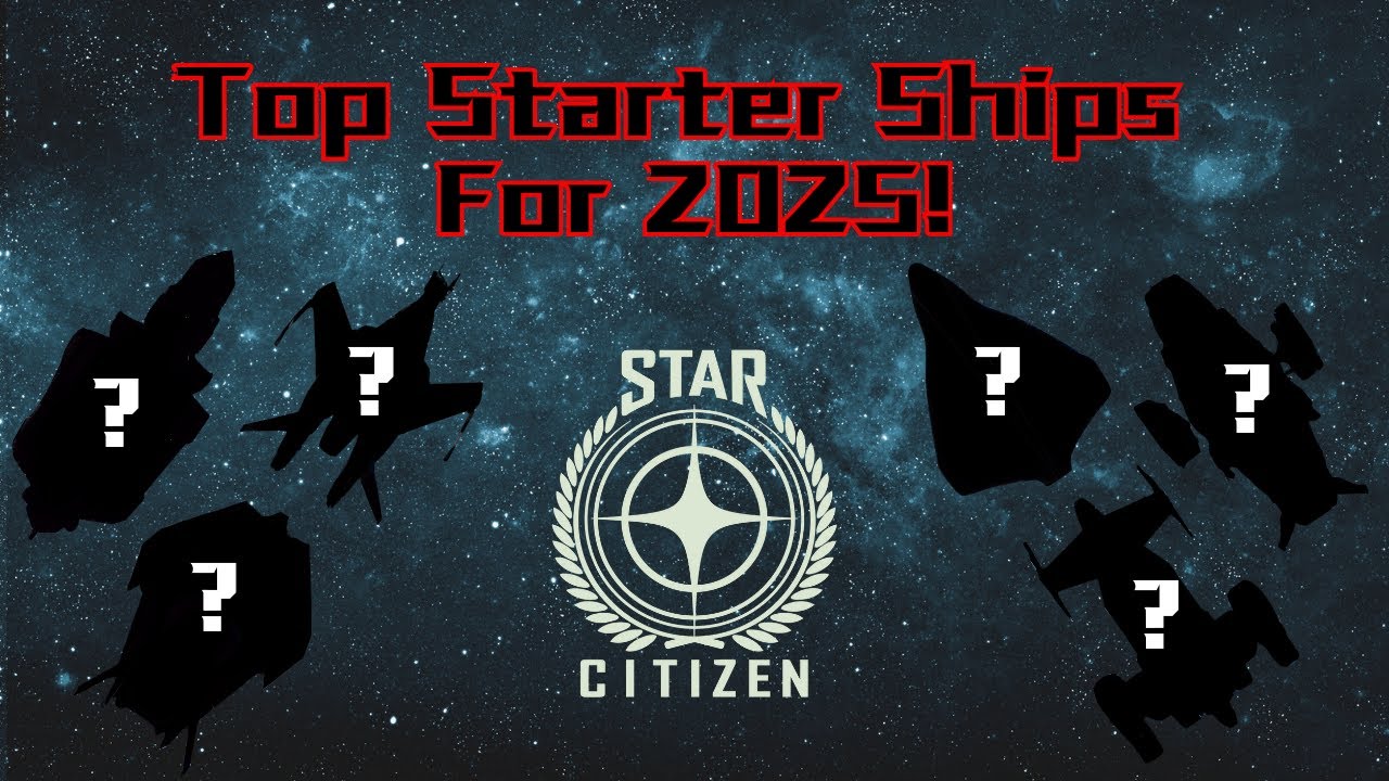 Star Citizen -Top 5 Starter Ships (2025) – Best Starter Options for New ...