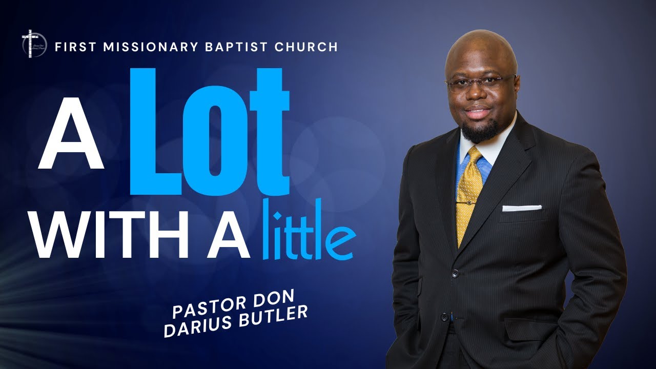 A Lot with a Little | First Missionary Baptist Church | 9-17-2023 | Don ...