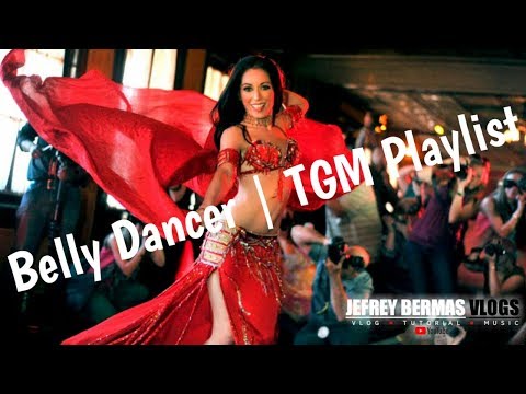 Belly Dancer  | TGM Playlist