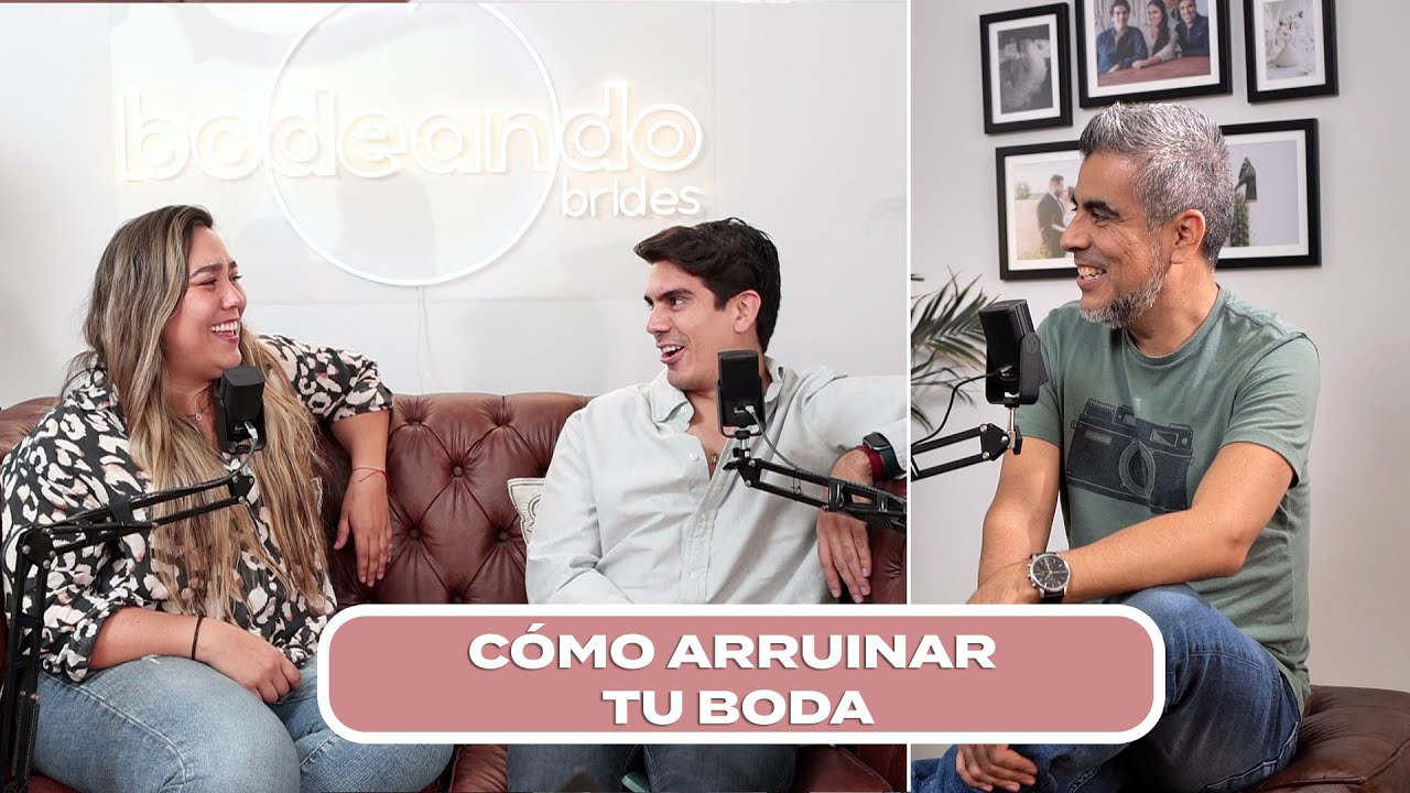 COMO ARRUINAR TU BODA - Bodeando Brides Podcast - YouTube