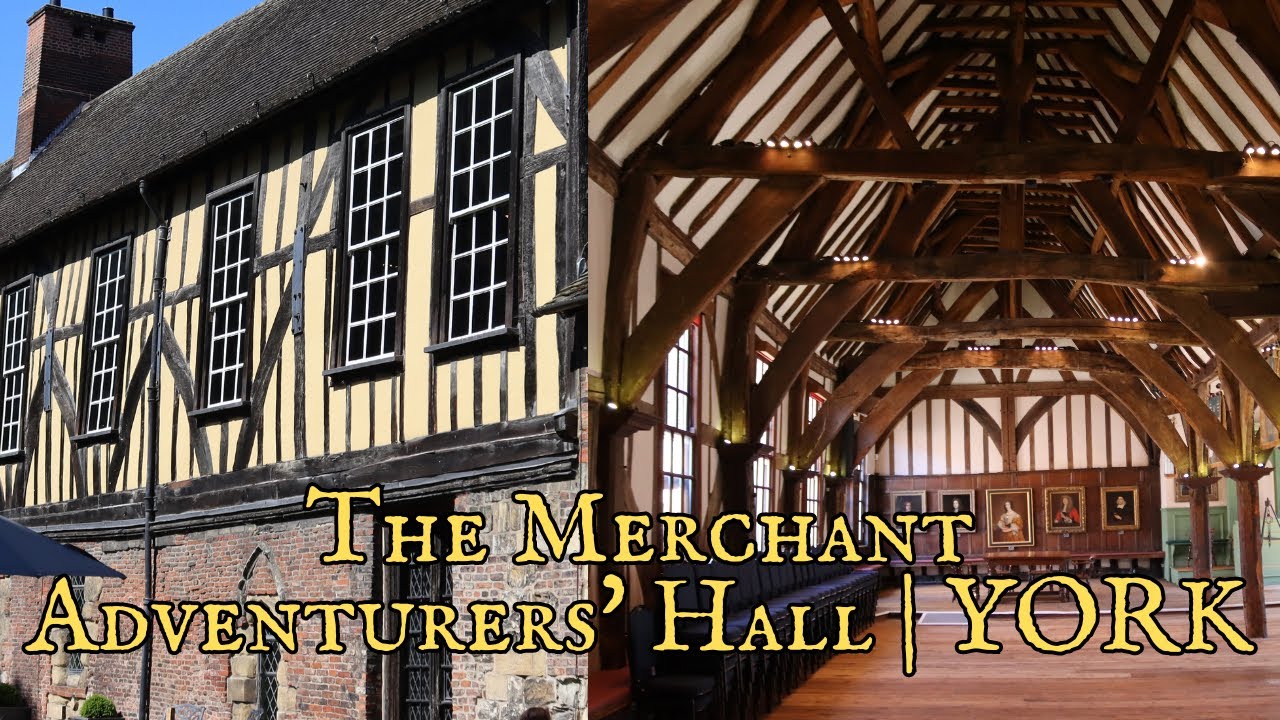 MERCHANT ADVENTURERS’ HALL | YORK - YouTube