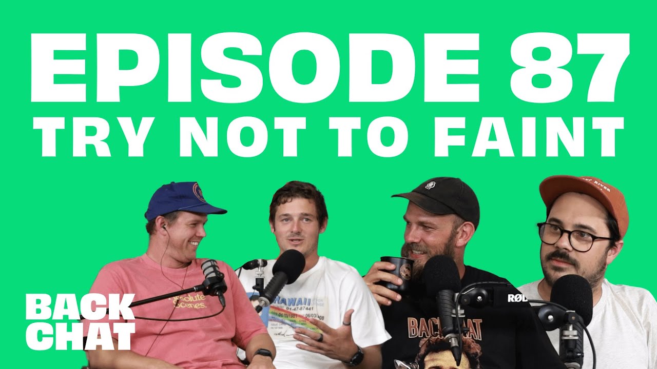 EPISODE 87 - TRY NOT TO FAINT | BackChat Podcast | Will Schofield, Dan ...