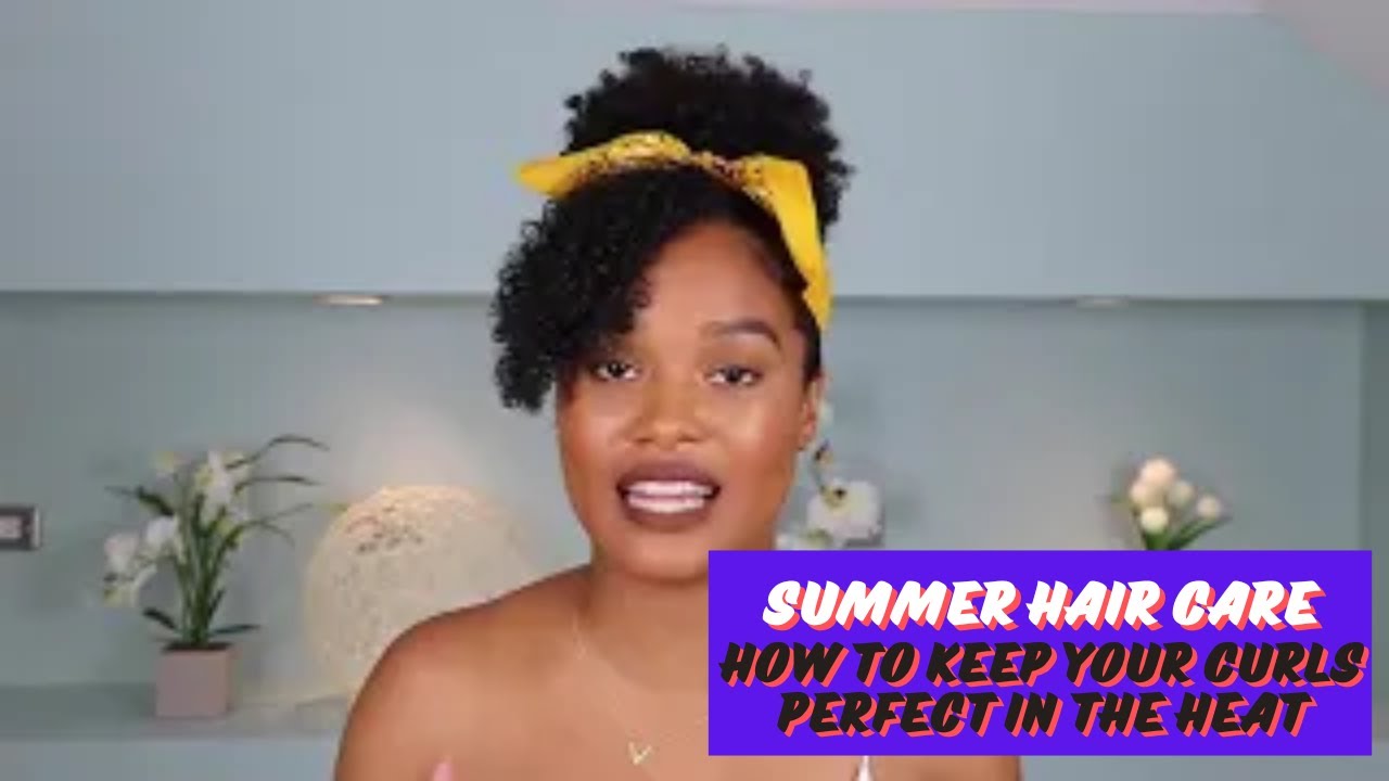 Summer Hair Care: How to Keep Your Curls Perfect in the Heat - YouTube