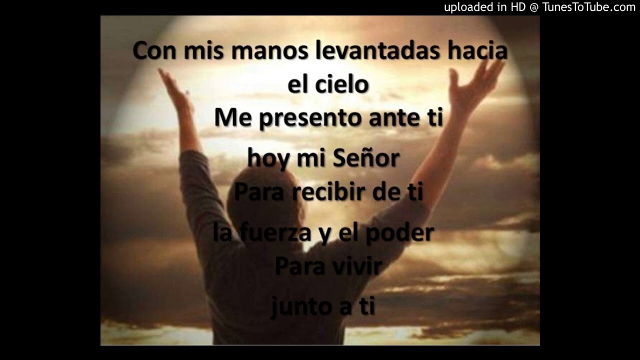 Con mis manos levantadas hacia el cielo - YouTube