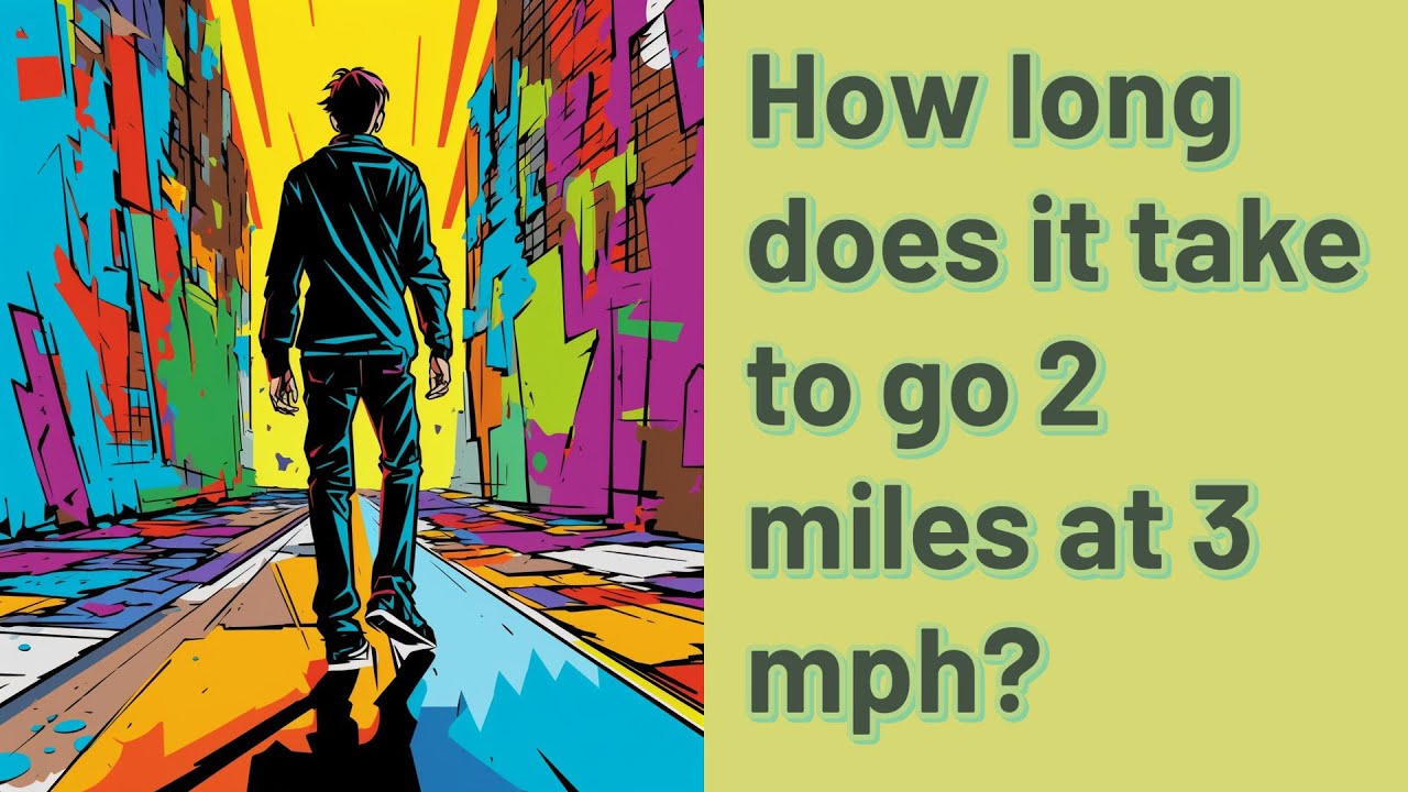 How long does it take to go 2 miles at 3 mph? - YouTube