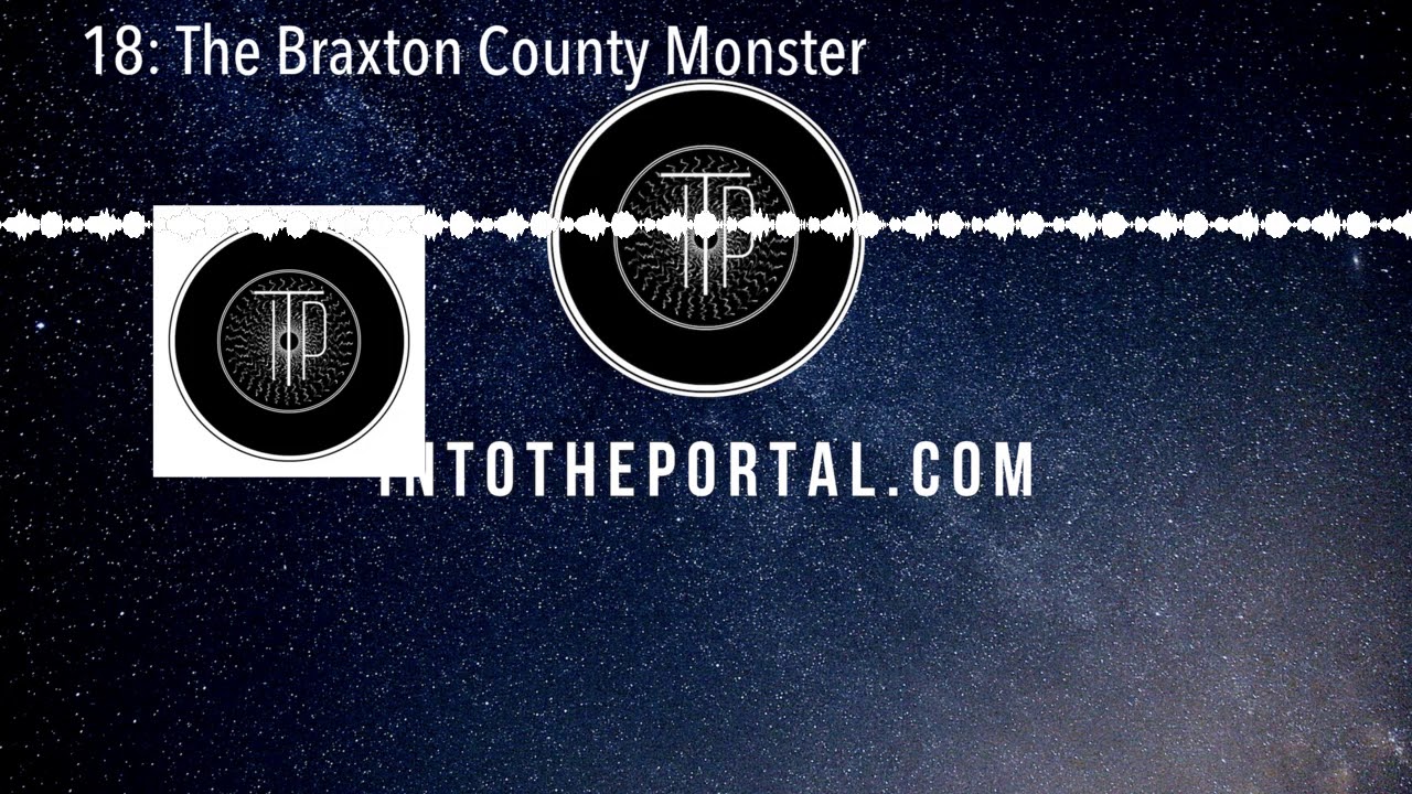 18: The Braxton County Monster - YouTube