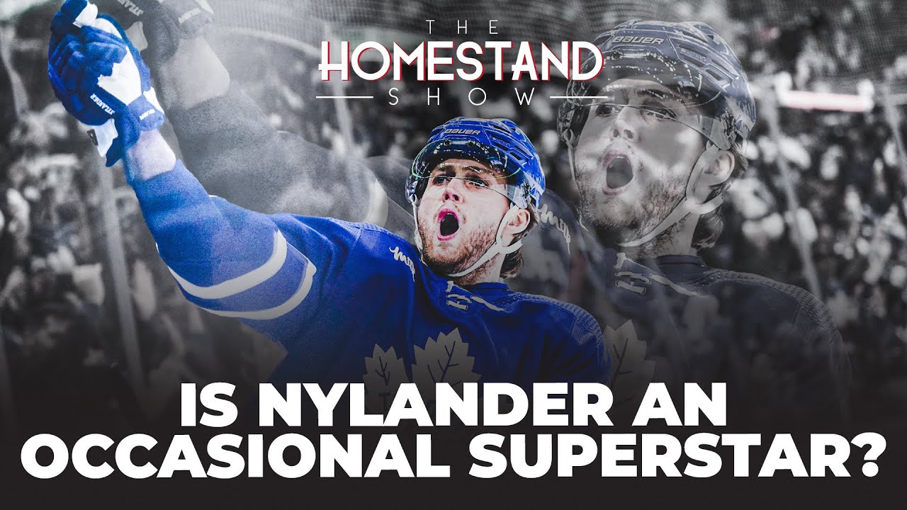 Why Can't William Nylander Play A Full 60 Minutes? - The Homestand Show ...