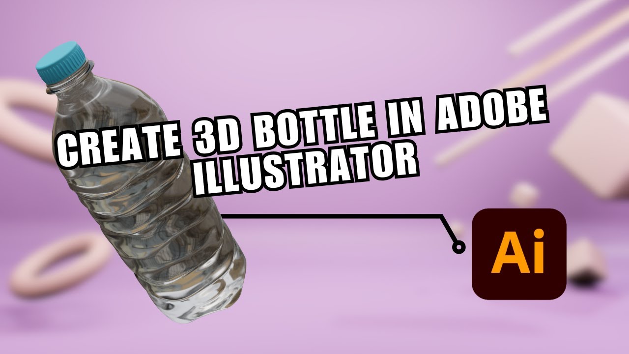 ⚡️ INSTANT: How to create 3D bottle in Adobe Illustrator| Adobe Illustrator CC| 2024 | How To ...