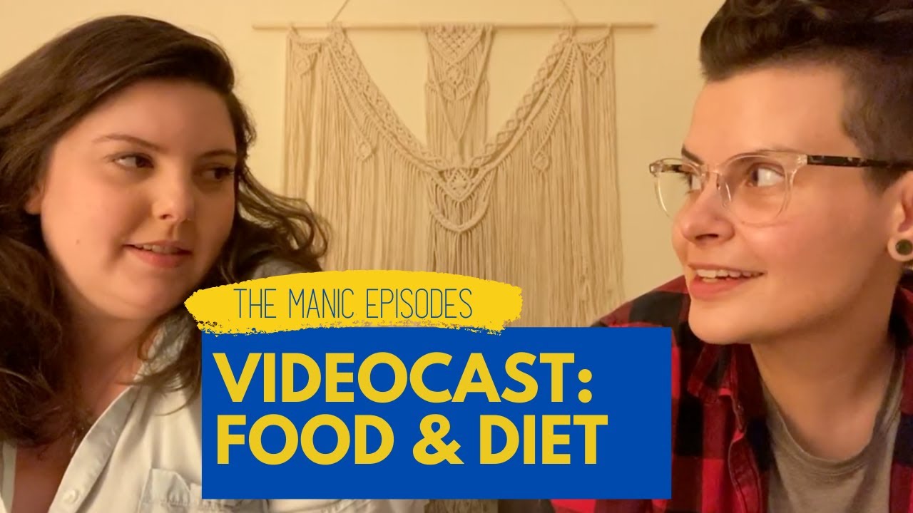 The Manic Episodes Videocast: Food & Diet Culture - YouTube