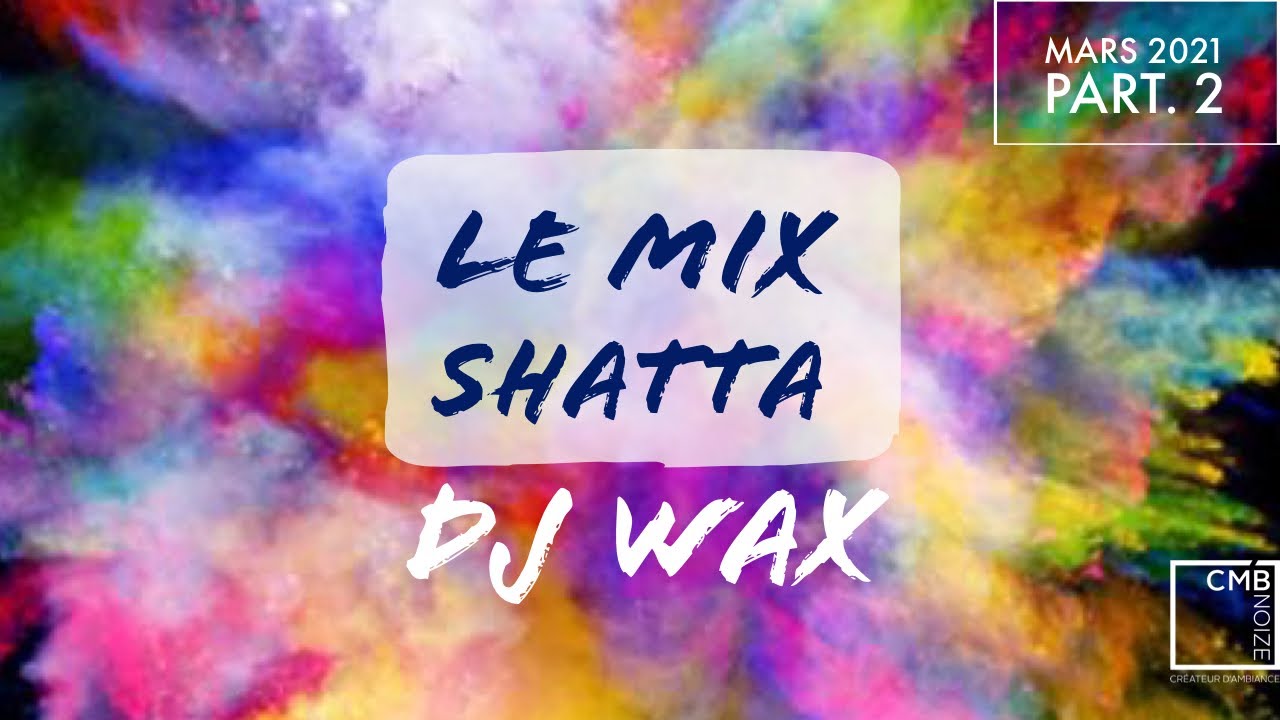 Le Mix Shatta Part.2 | Dj Wax - YouTube