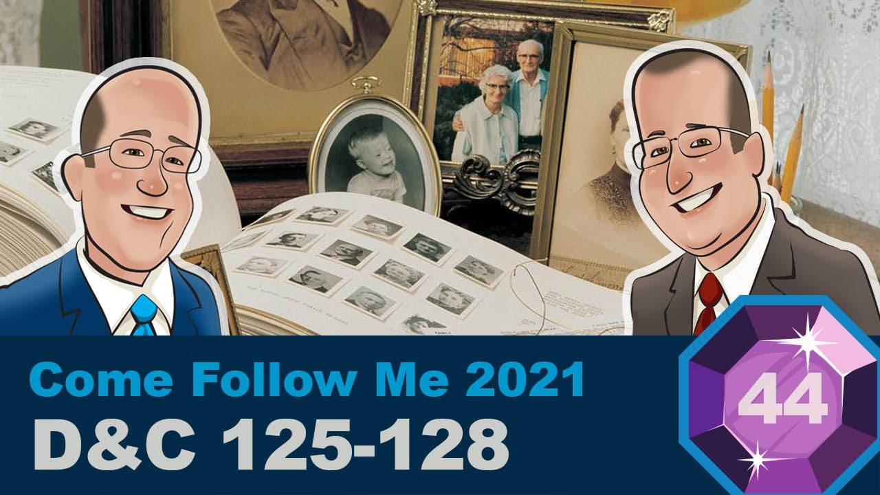 Scripture Gems Ep. 44- Come Follow Me: D&C 125-128 - YouTube