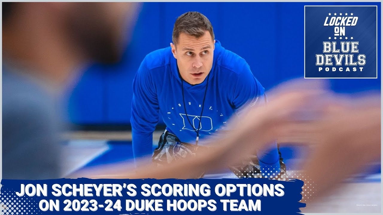 Scoring Options For Duke Hoops in 2023-24 | Duke Blue Devils Podcast ...