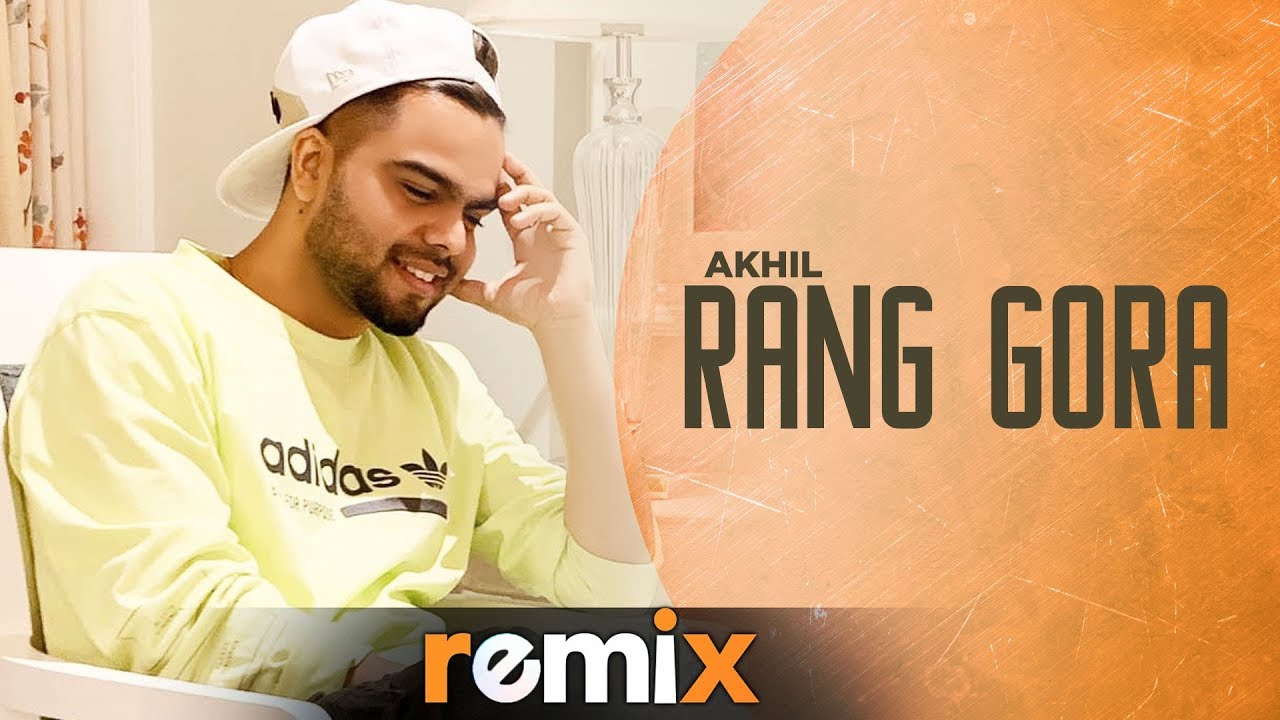 Rang Gora (Remix) | AKHIL | BOB | Latest Remix Song 2019 | Speed ...