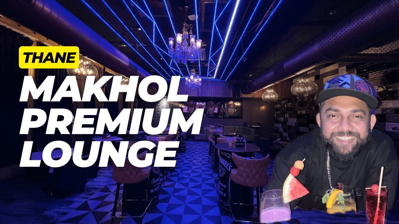 Makhol Premium Lounge | Thane | Perfect Party Place In Thane | Food ...