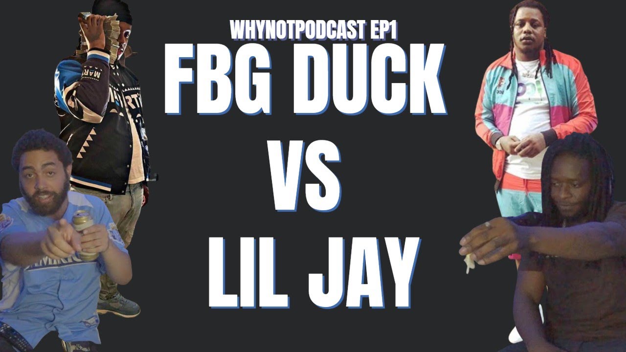 FBG DUCK VS LIL JAY | Why Not Podcast EP1 - YouTube