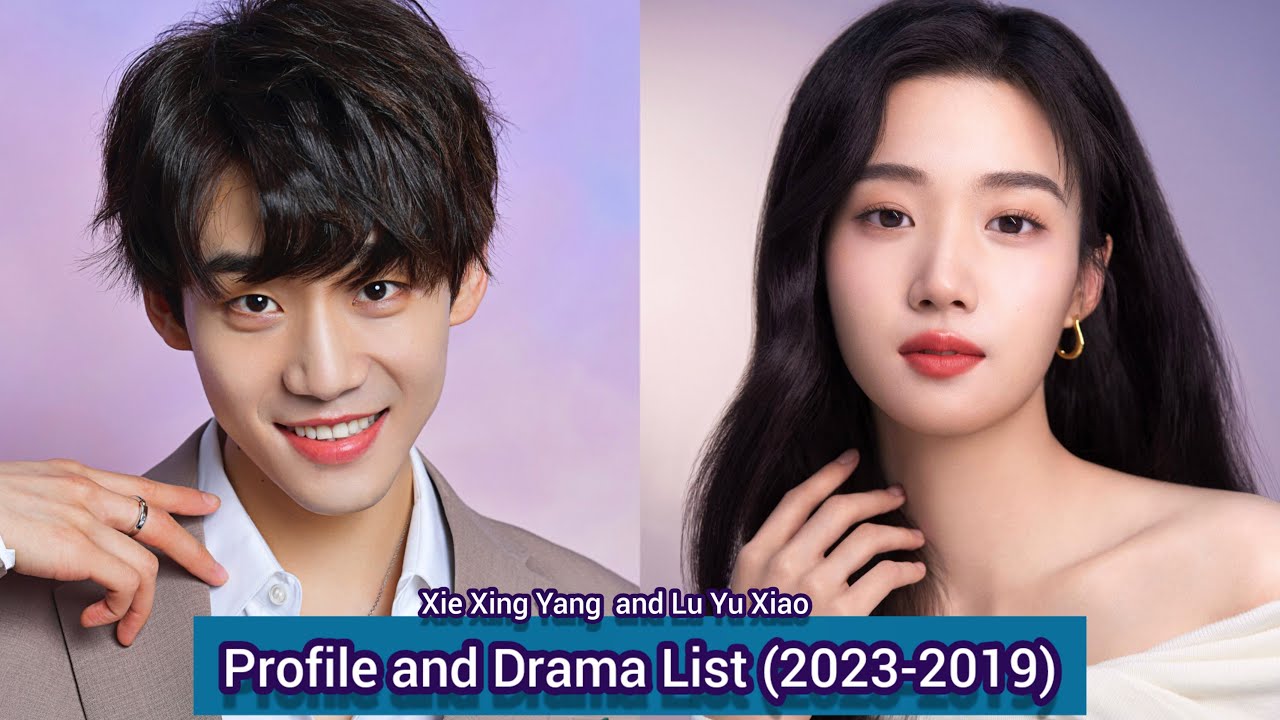 Xie Xing Yang and Lu Yu Xiao (See You Tomorrow) | Profile and Drama ...
