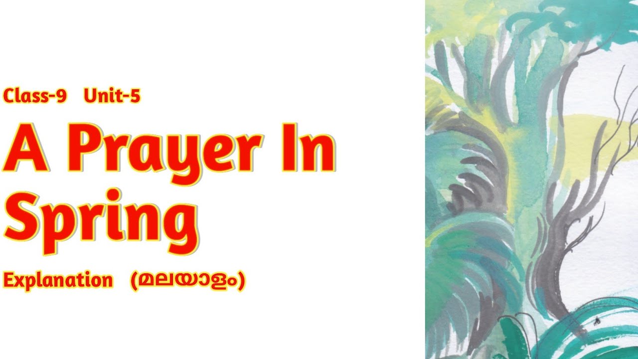 Class-9 | A Prayer In Spring | Explanation | Malayalam - YouTube