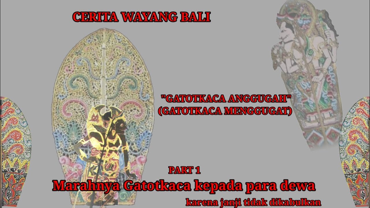 CERITA WAYANG BALI "GATOTKACA ANGGUGAH" PART 1 - YouTube