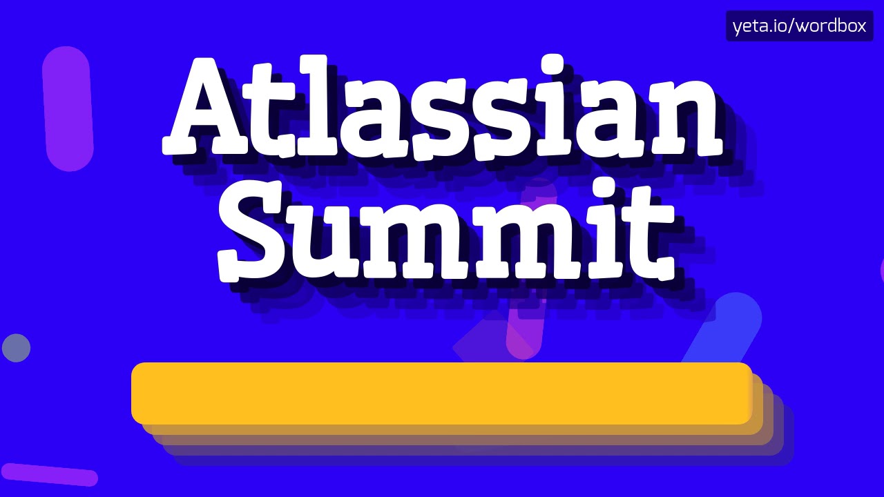 HOW PRONOUNCE ATLASSIAN SUMMIT! (BEST QUALITY VOICES) - YouTube