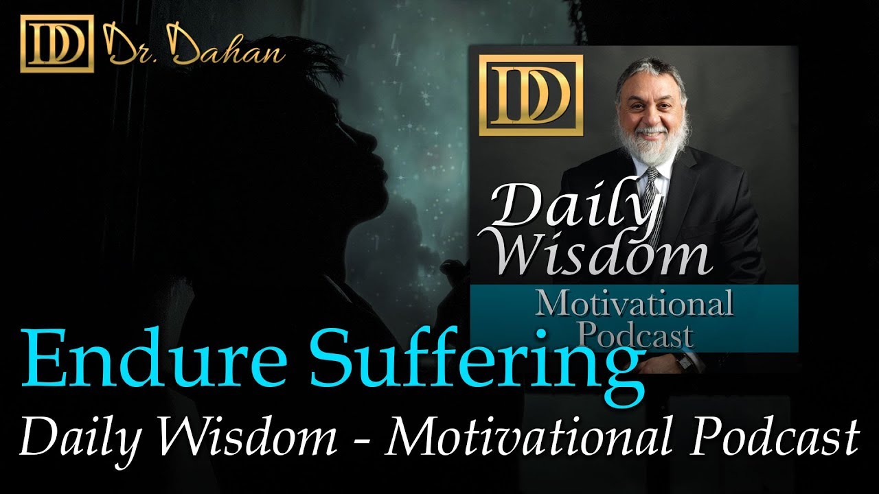 Endure Suffering – Daily Wisdom – Motivational Podcast - YouTube
