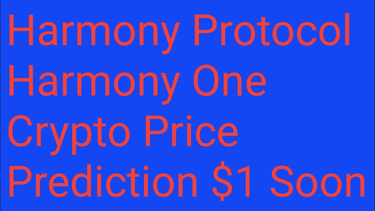 Harmony Protocol Coin News Today | Harmony Protocol Price Prediction | Harmony One Crypto ...