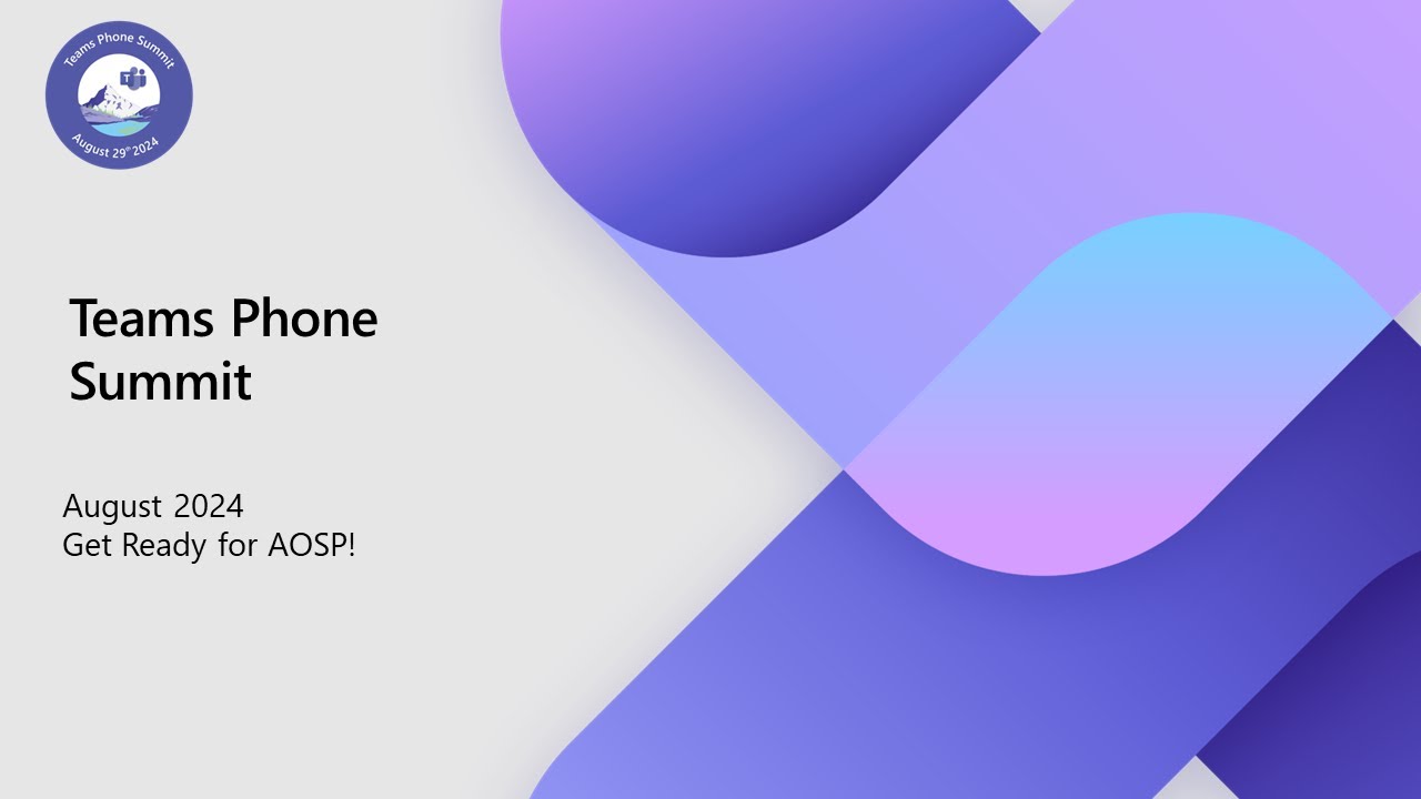 Teams Phone Summit - Get Ready for AOSP! - YouTube