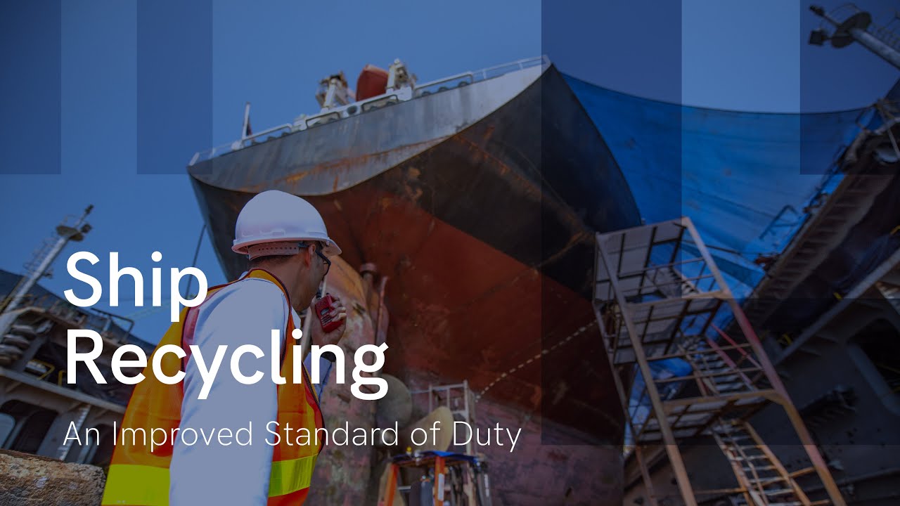 Ship Recycling: An improved standard of duty (webinar) - YouTube