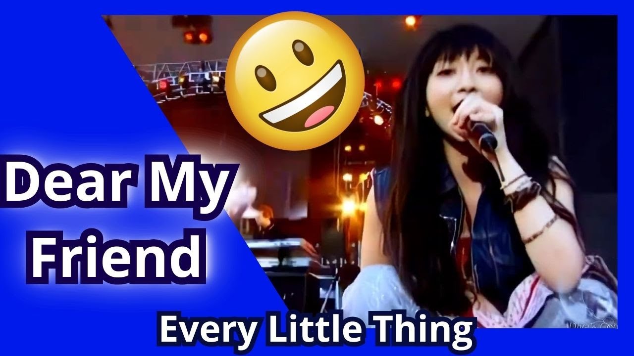 【Live】 💗 「Dear My Friend 」MUSIC VIDEO / Every Little Thing - YouTube