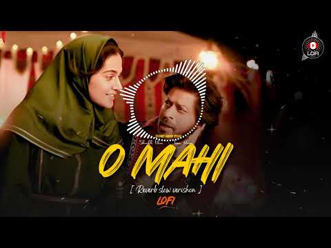 O MAAHI & O MAHI Full song (Lofi  Reverb ) | Shah Rukh Khan | Taapsee Panu | Duki Drop 5 Arijit Sing
