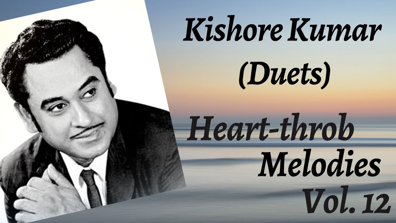 Kishore Kumar Duets - Heart throb Melodies (Vol 12) - YouTube Music