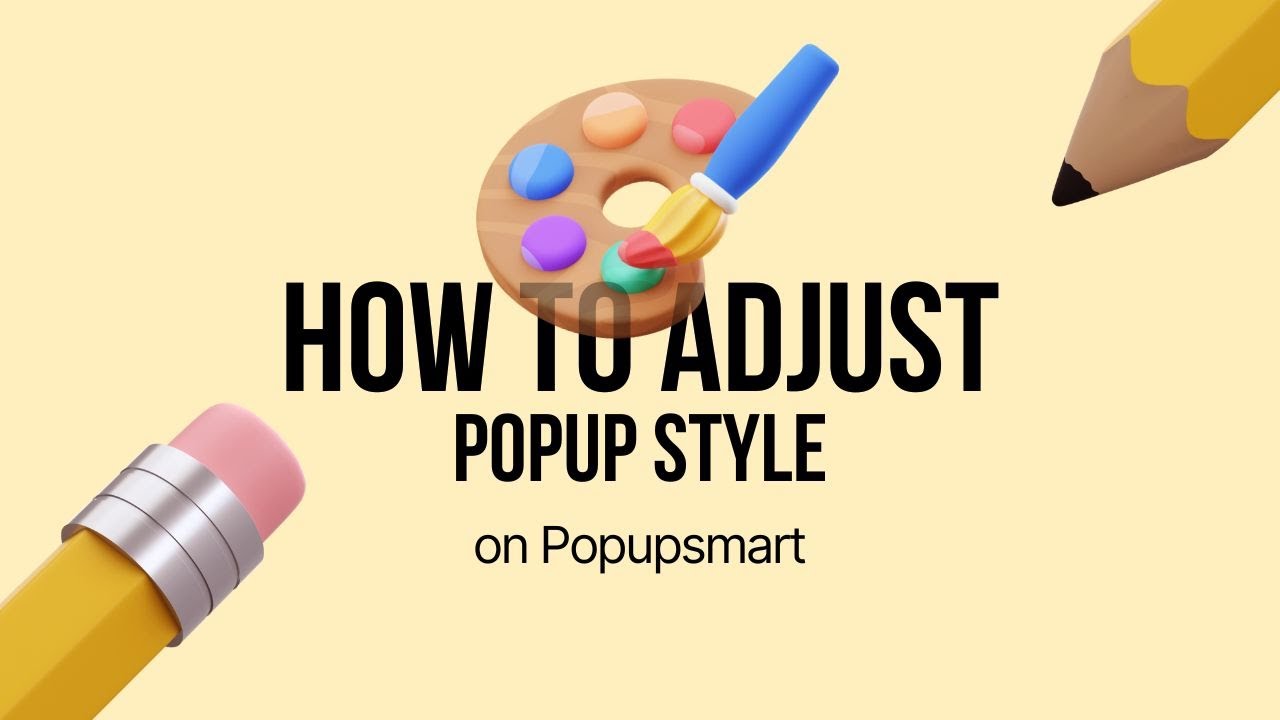 How to Adjust Popup Style on Popupsmart - YouTube