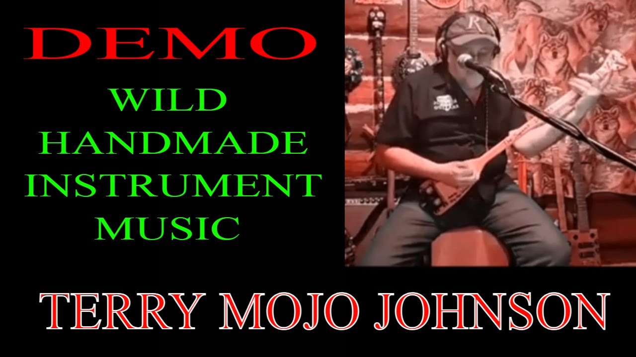 TERRY MOJO JOHNSON'S - WILD HOMEMADE INSTRUMENT DEMO - YouTube