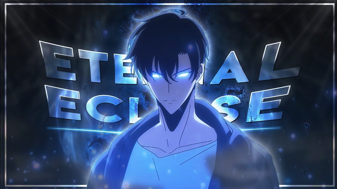 Solo Leveling - Eternal Eclipse [Edit/AMV]! - YouTube