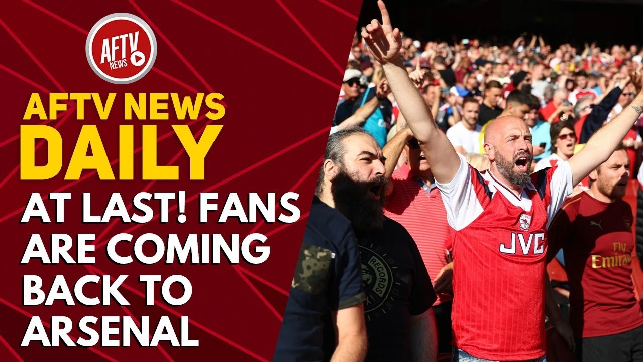 AT LAST! Fans Are Coming Back To Arsenal | AFTV News Daily - YouTube